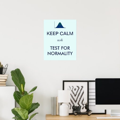 KEEP CALM and Test for Normality Statistics Poster | Zazzle