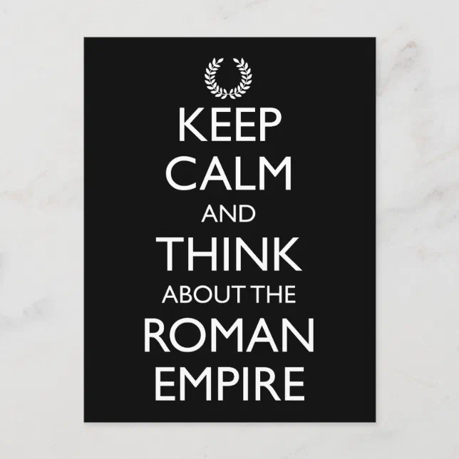 Keep Calm And Think About The Roman Empire Postcard | Zazzle