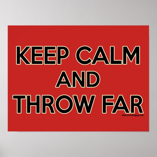 Keep Calm and Throw Far, Shot Put Poster | Zazzle.com