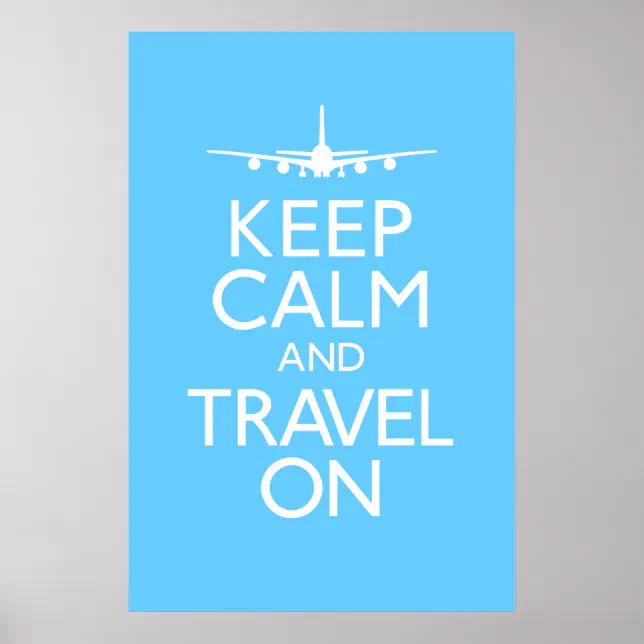 Keep Calm and Travel On Poster | Zazzle