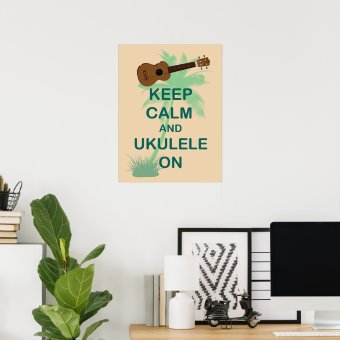 Keep Calm and Ukulele On Unique Fun Poster | Zazzle