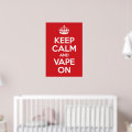 Keep Calm and Vape On Poster Print | Zazzle