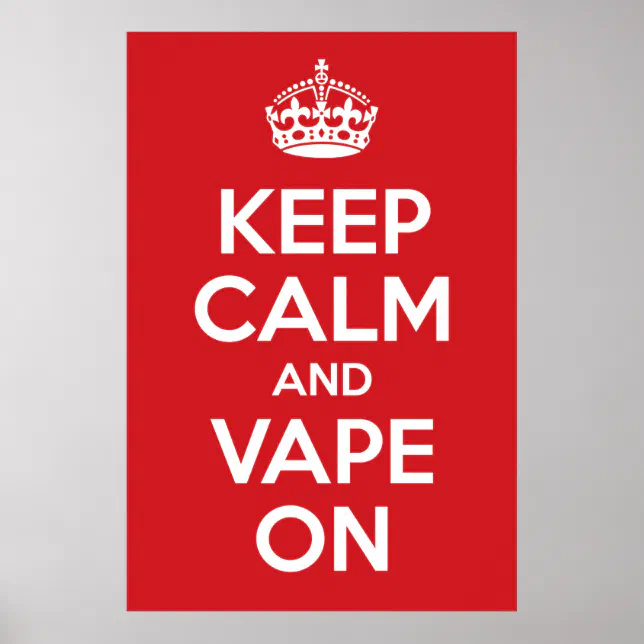 Keep Calm and Vape On Poster Print | Zazzle