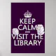 Keep Calm and Visit the Library - in any color Poster | Zazzle