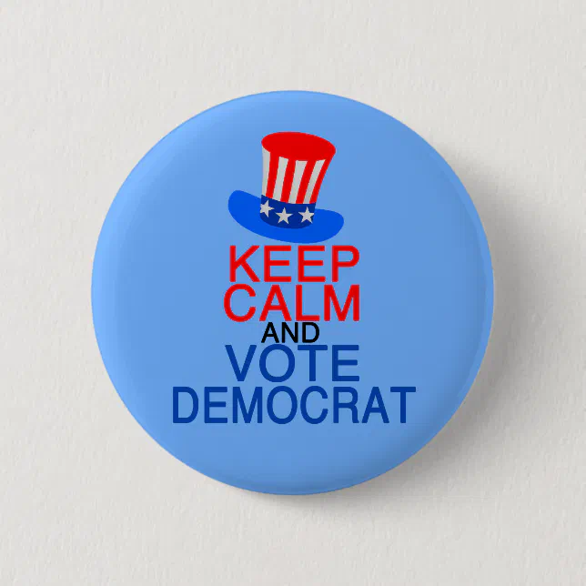 Keep Calm and Vote Democrat Pinback Button | Zazzle