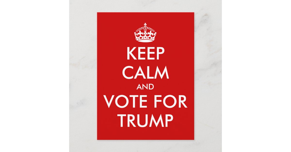 Keep calm and vote for DONALD TRUMP postcards | Zazzle
