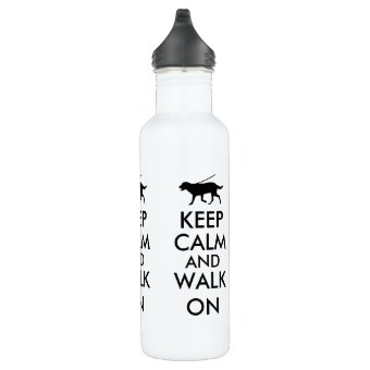 Keep Calm and Walk On Dog Walking Labrador Water Bottle | Zazzle