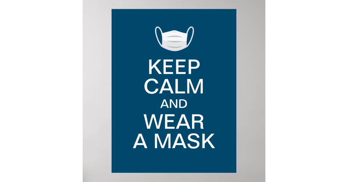 keep calm and wear a mask poster | Zazzle