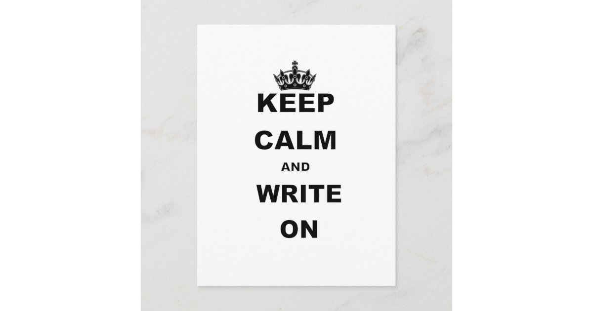 KEEP CALM AND WRITE ON POSTCARD | Zazzle