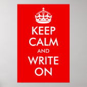 Keep Calm and Write On Print | Zazzle