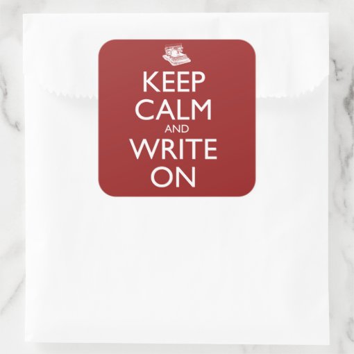 Keep Calm and Write On Square Sticker | Zazzle