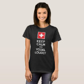 Keep Calm and Yodel Loudly Swiss Humor T-Shirt | Zazzle