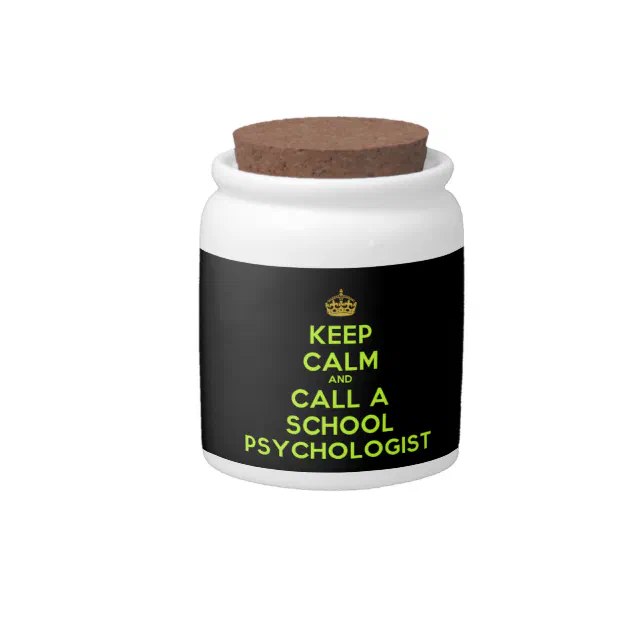 Keep Calm & Call a School Psychologist Candy Jar | Zazzle