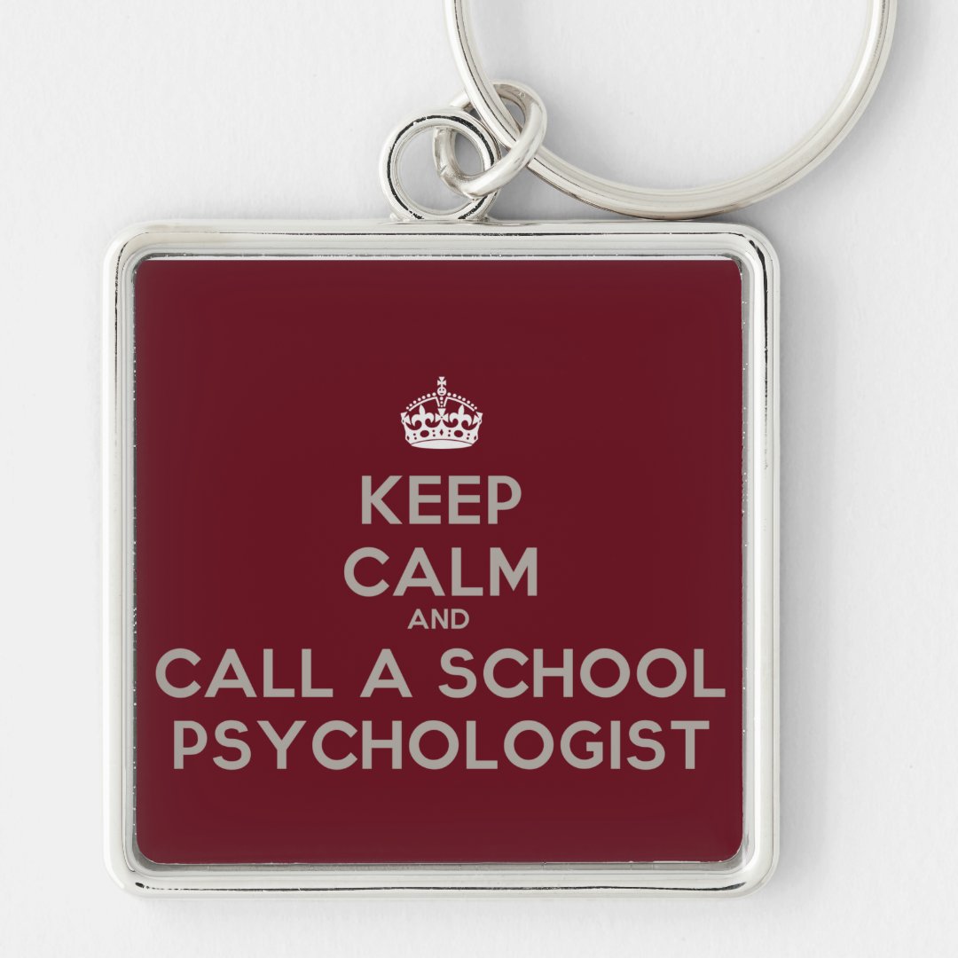 Keep Calm & Call a School Psychologist Key Chain | Zazzle