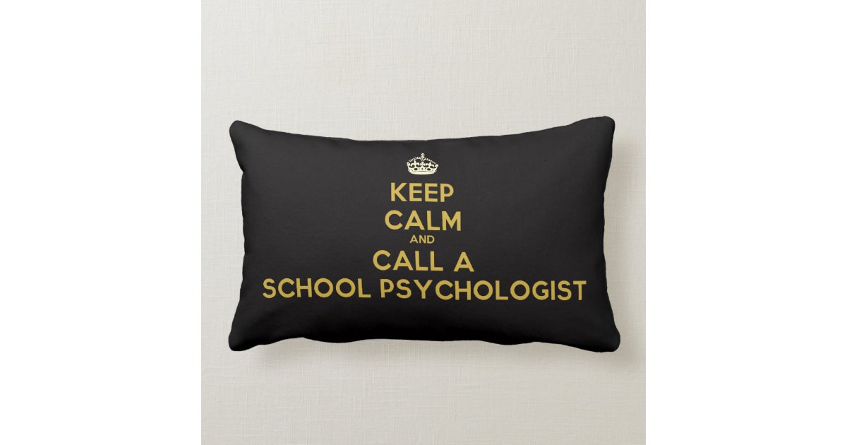 Keep Calm & Call a School Psychologist Pillow | Zazzle.com