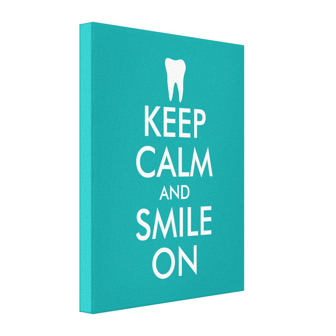 Keep calm canvas print for dentist | dental clinic | Zazzle