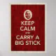 Keep Calm & Carry a Big Stick Poster | Zazzle