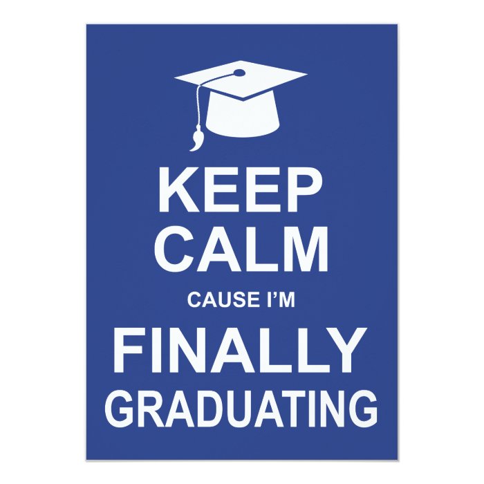 Keep Calm Cause I'm Finally Graduating Card | Zazzle