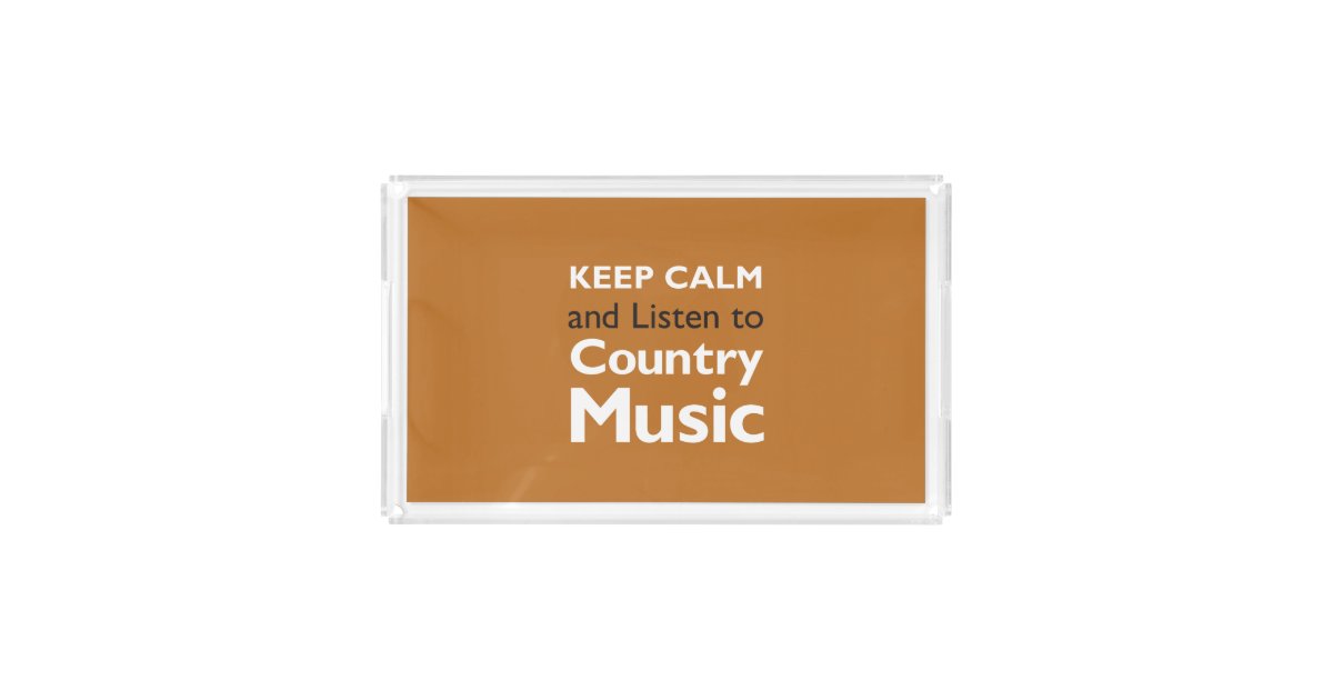 Keep Calm Country Acrylic Tray | Zazzle