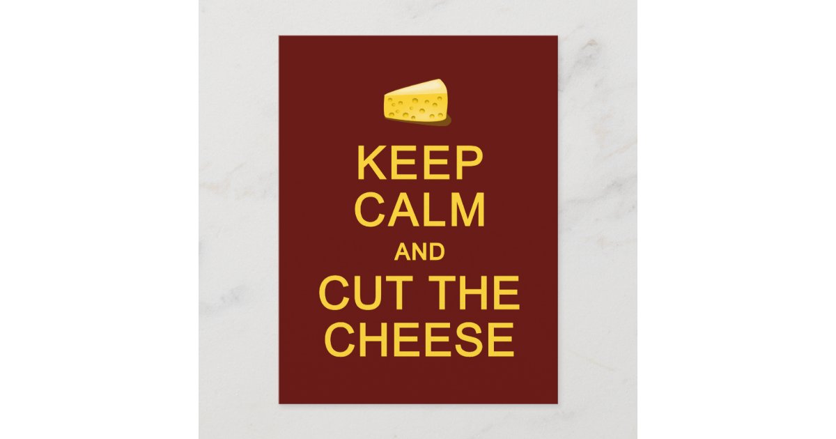 Keep Calm & Cut The Cheese postcard, customize Postcard | Zazzle