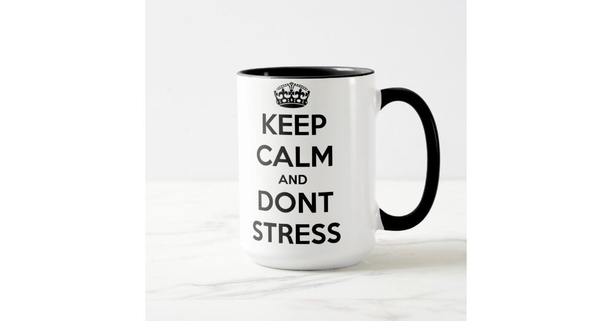 Keep Calm-Don't Stress Mug | Zazzle