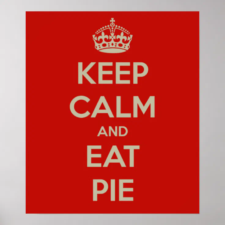 Keep Calm & Eat Pie Wall Poster | Zazzle