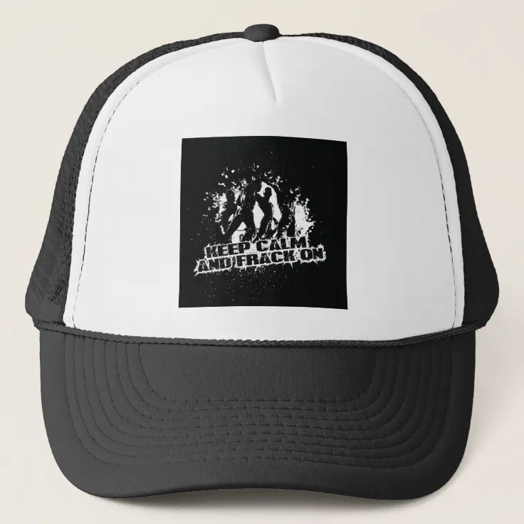 Keep Calm & Frack On. Trucker Hat | Zazzle