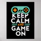 Keep Calm Game On Poster for Video Games Geek | Zazzle