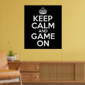 Keep Calm Game On Video Games Geek Poster | Zazzle