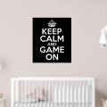 Keep Calm Game On Video Games Geek Poster | Zazzle