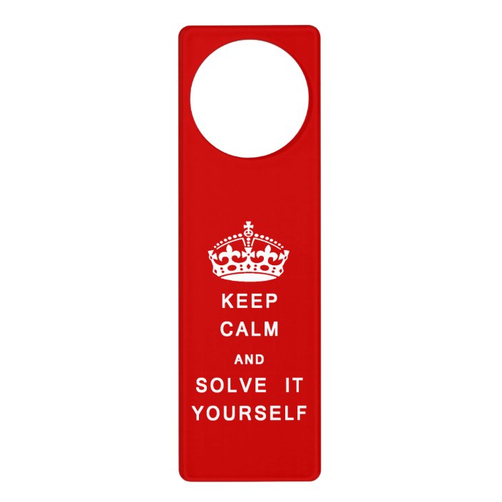 Keep Calm - Go Away - door hanger | Zazzle.com