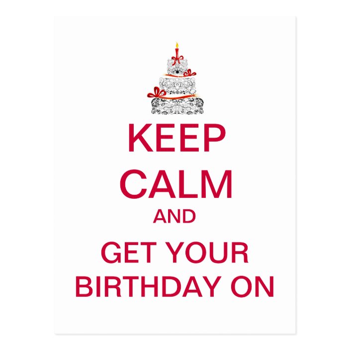 KEEP CALM Happy Birthday Postcard | Zazzle.com