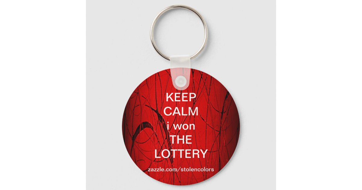 KEEP CALM i won THE LOTTERY Keychain | Zazzle