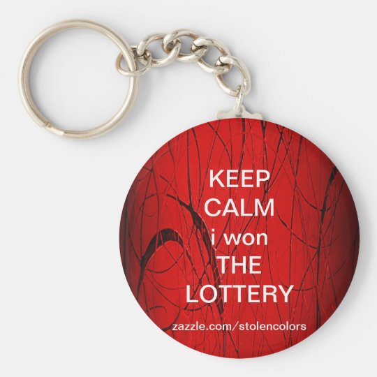 KEEP CALM i won THE LOTTERY Keychain | Zazzle.com