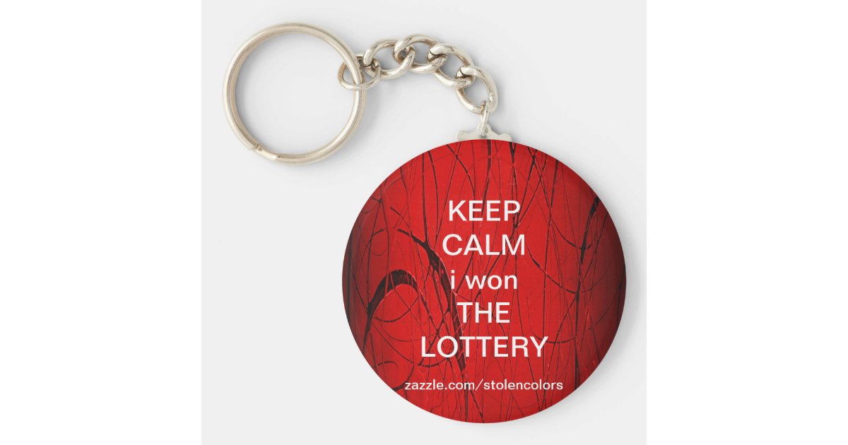 KEEP CALM i won THE LOTTERY Keychain | Zazzle.com
