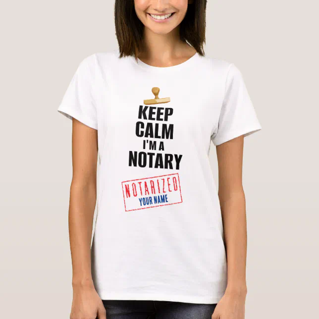 Keep Calm I'm a Notary Customized Name T-Shirt | Zazzle
