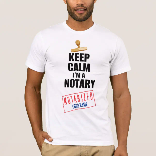 Keep Calm I'm a Notary Customized Name T-Shirt | Zazzle