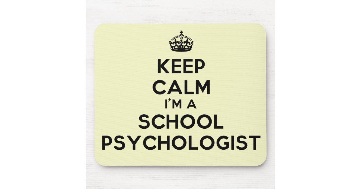 Keep Calm I'm A School Psychologist Mouse Pad | Zazzle