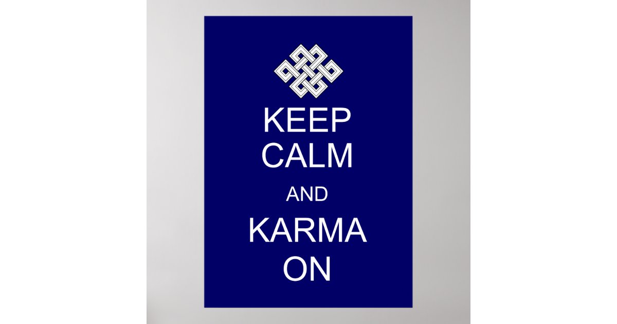 Keep Calm Karma Poster | Zazzle