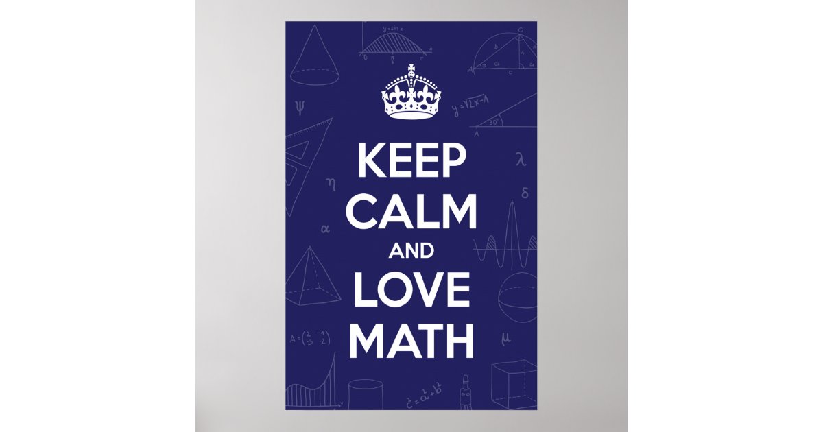 Keep Calm Love Math Poster | Zazzle