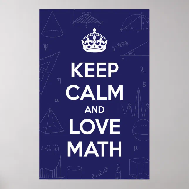 Keep Calm Love Math Poster | Zazzle