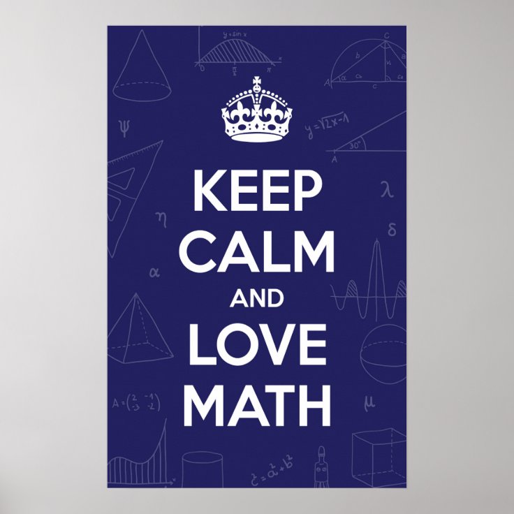 Keep Calm Love Math Poster | Zazzle
