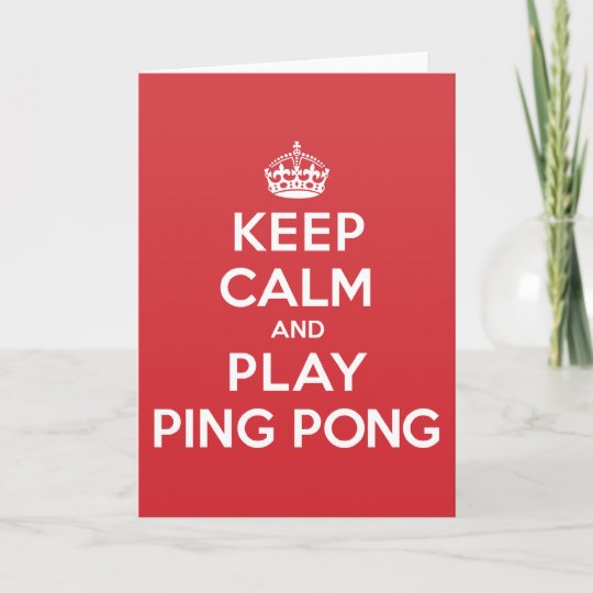 Keep Calm Play Ping Pong Greeting Note Card | Zazzle.com