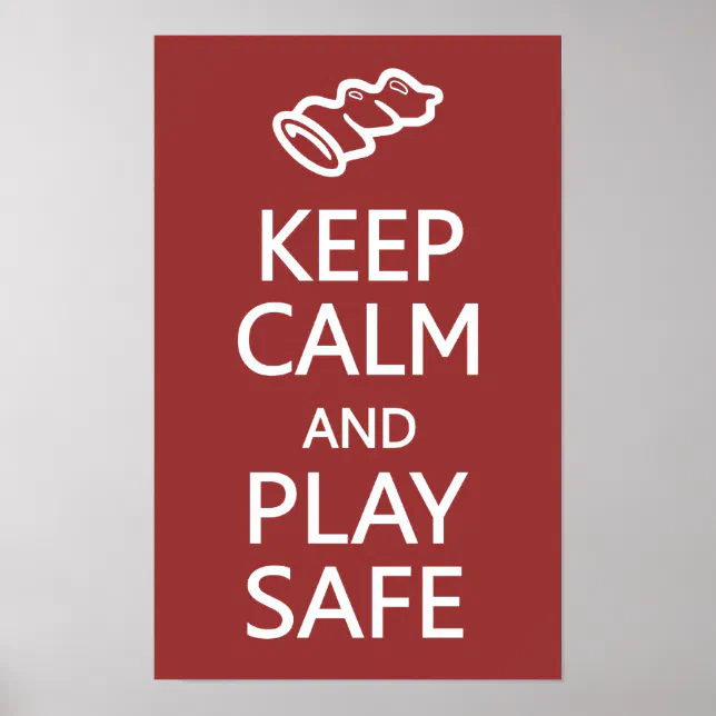 Keep Calm & Play Safe custom poster | Zazzle