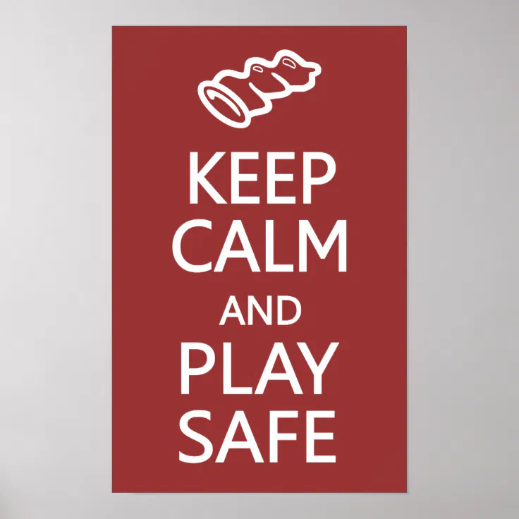 Keep Calm & Play Safe custom poster | Zazzle