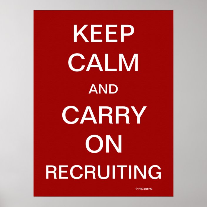 Keep Calm Recruiting Funny HR Recruitment Slogan Poster | Zazzle.com