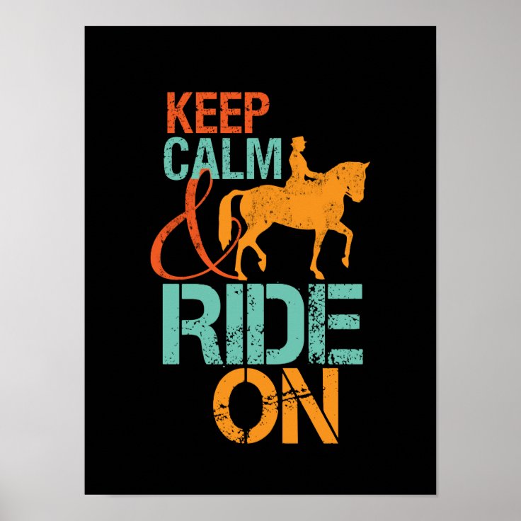 Keep Calm Ride On Horseback Riding Horse Rider Poster | Zazzle