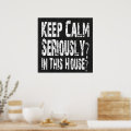 Keep Calm, Seriously? Poster | Zazzle