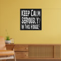 Keep Calm, Seriously? Poster | Zazzle