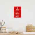 Keep Calm Show Your Work Math Classroom Teacher Poster | Zazzle